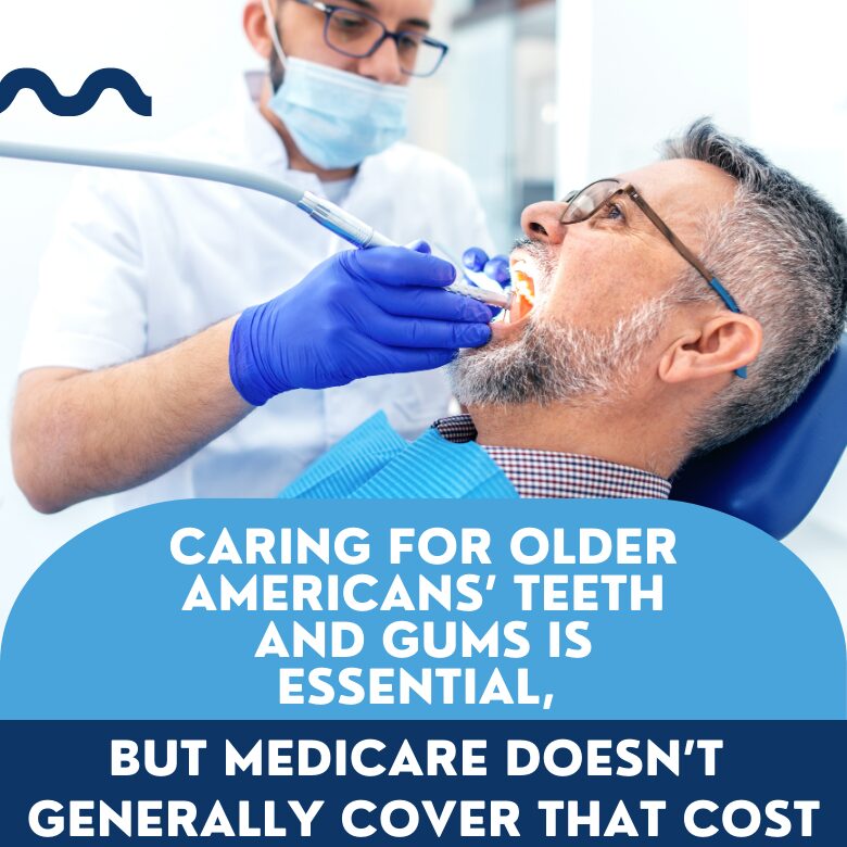 Article: Caring for Older Americans' Teeth and Gums is Essential, but ...